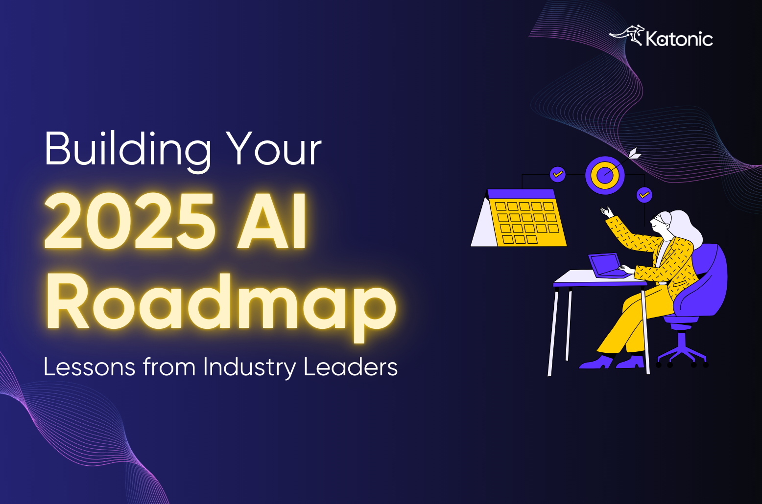 Building Your 2025 AI Roadmap: Lessons from Industry Leaders - Katonic AI
