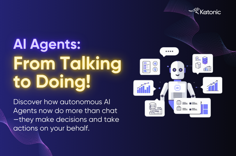 From Thinking to Doing: How AI Agents Are Evolving Beyond Chatbots - Katonic AI